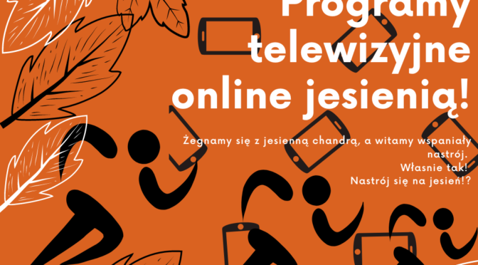 Programy telewizyjne online jesienią - Weeb.TV BLOG