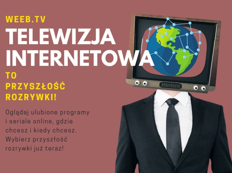 Telewizja internetowa to przyszłość rozrywki! - Weeb.TV BLOG