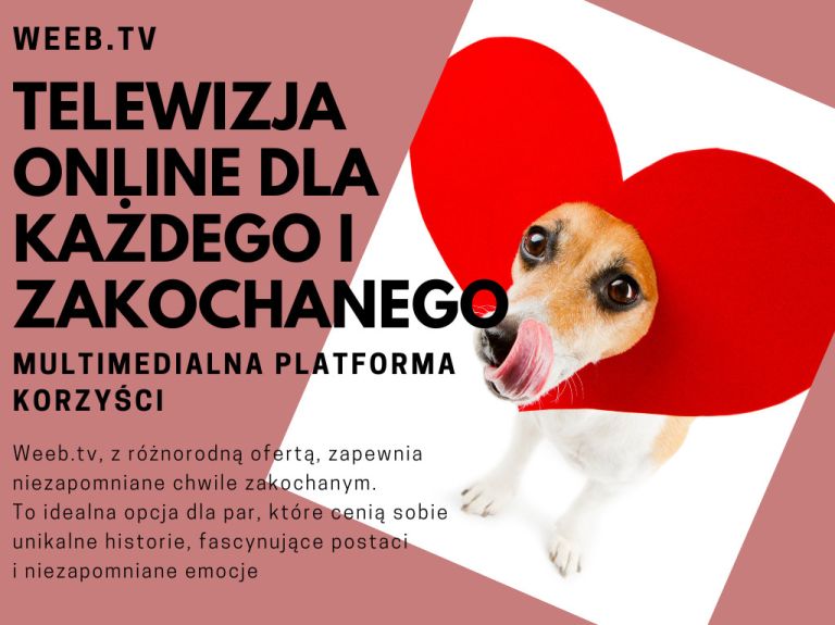 Telewizja online dla każdego i zakochanego - Weeb.TV BLOG