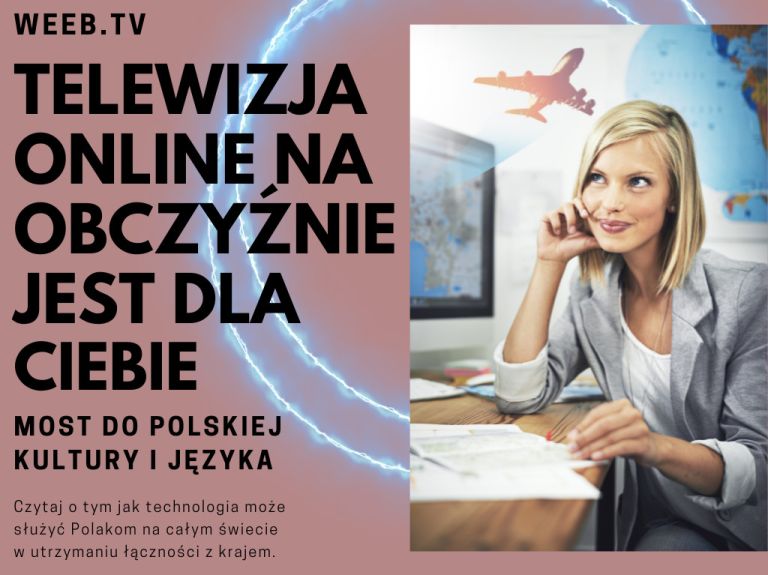 Telewizja online na obczyźnie jest dla Ciebie - Weeb.TV BLOG