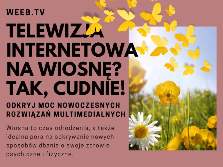 Telewizja internetowa na wiosnę? Tak, cudnie! - Weeb.TV BLOG