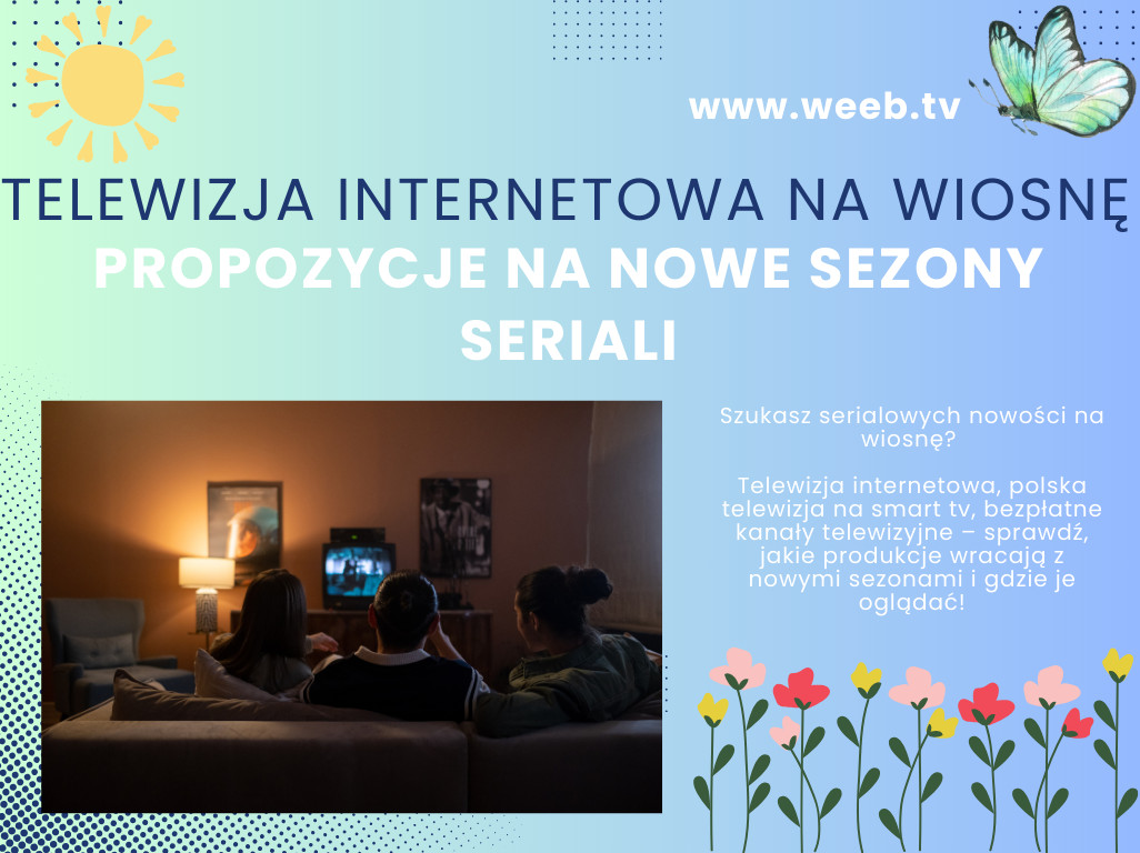 Telewizja internetowa na wiosnę – propozycje na nowe sezony seriali ...