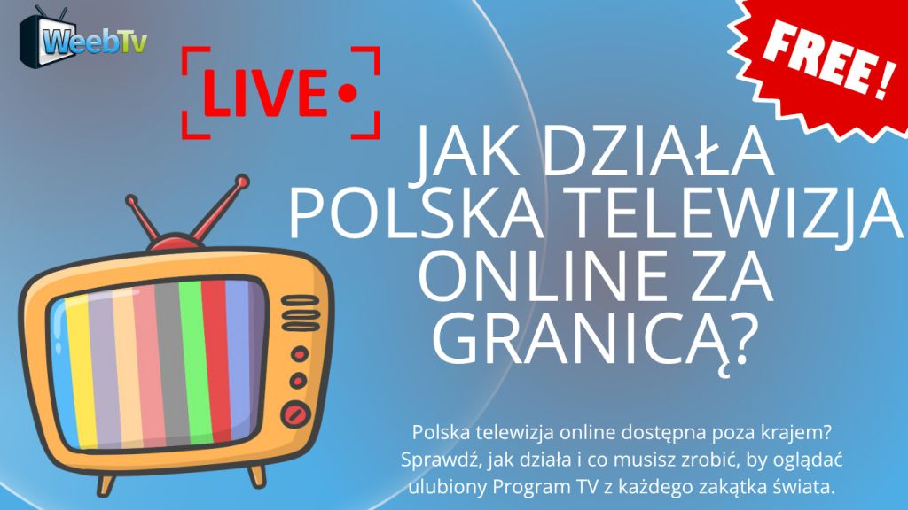 Jak działa polska telewizja online za granicą? - Weeb.TV BLOG