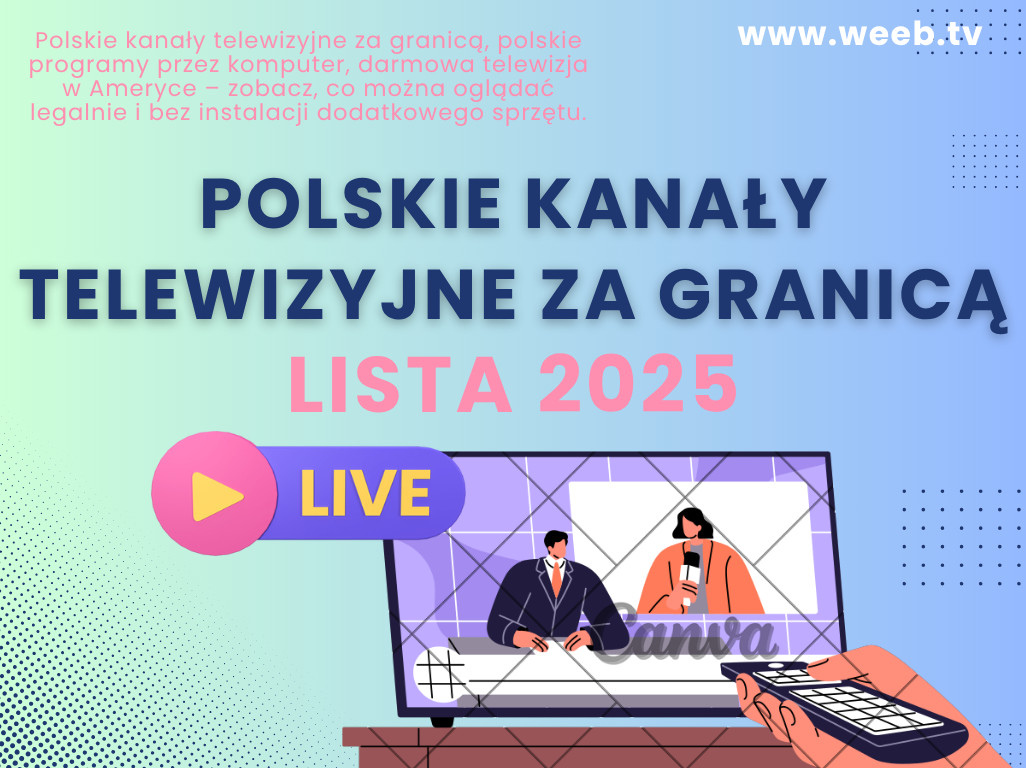 Polskie kanały telewizyjne za granicą – lista 2025 - Weeb.TV BLOG