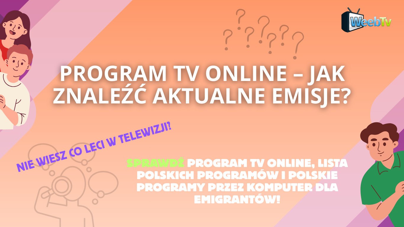 Program TV online – jak znaleźć aktualne emisje? - Weeb.TV BLOG