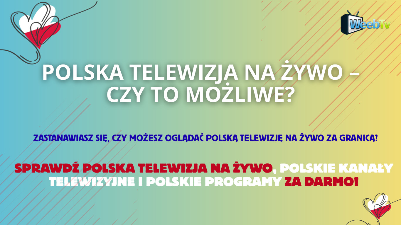 Polska telewizja na żywo – czy to możliwe? - Weeb.TV BLOG