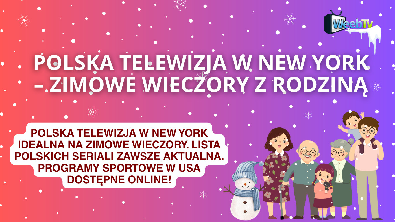 Polska telewizja w New York – zimowe wieczory z TV - Weeb.TV BLOG