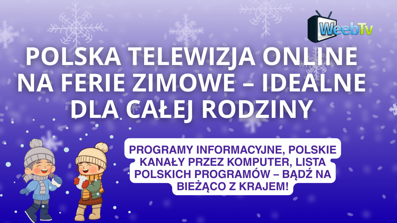 Polska telewizja online na ferie zimowe – idealne dla całej rodziny ...